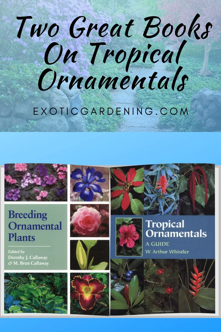 Two Great Books On Tropical Ornamentals - Exotic Gardening